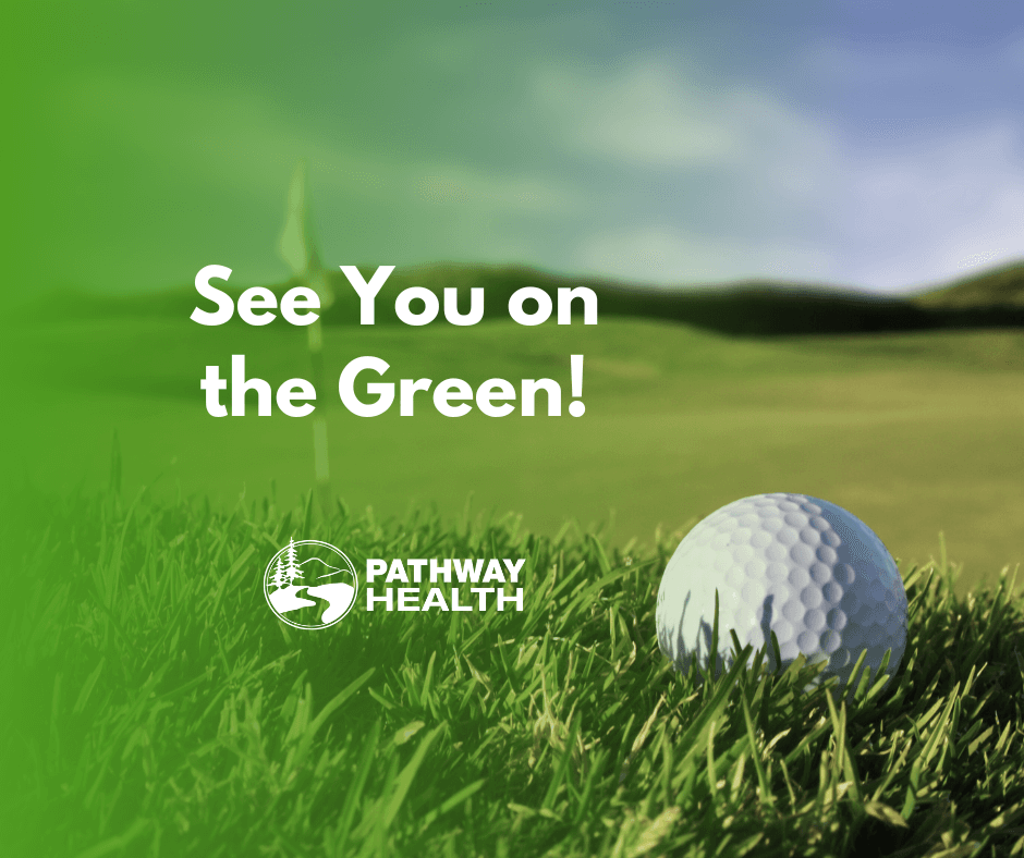 Golf Season is Here. Let’s Connect on the Green! - Pathway Health