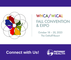 Attending the WHCA/WiCAL 72nd Annual Fall Convention & Expo? Let’s ...