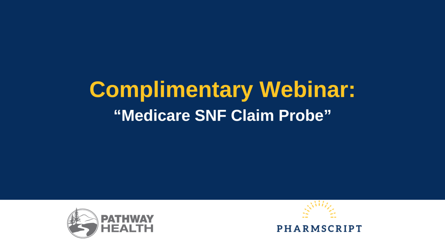 Register for Our Complimentary Webinar on Medicare SNF Claim Probe ...