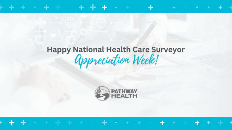 Happy National Health Care Surveyor Appreciation Week! - Pathway Health