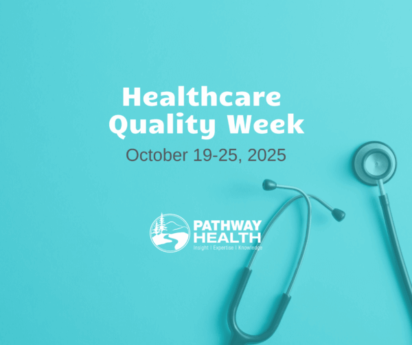 Celebrate Healthcare Quality Week - Pathway Health
