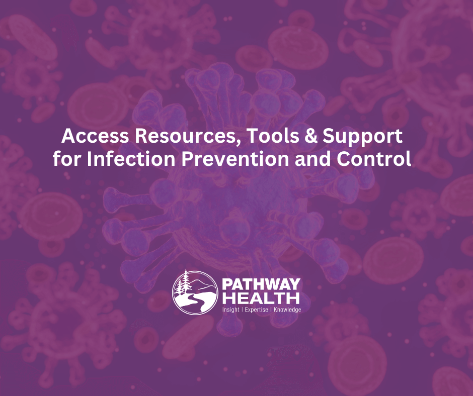 Insights & Resources for Infection Prevention Control - Pathway Health