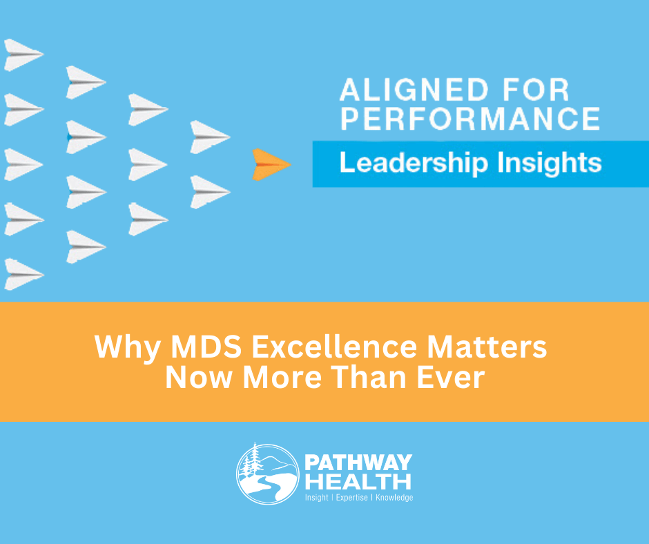 Assessment Accuracy as a Leadership Responsibility: Why MDS Excellence ...