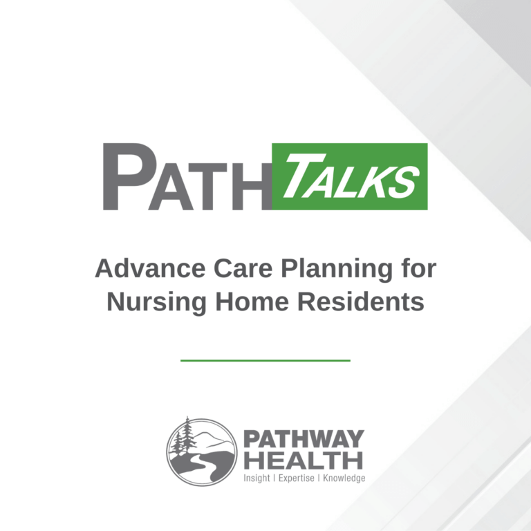 Advance Care Planning in Nursing Homes: A PATHTalks Episode - Pathway ...