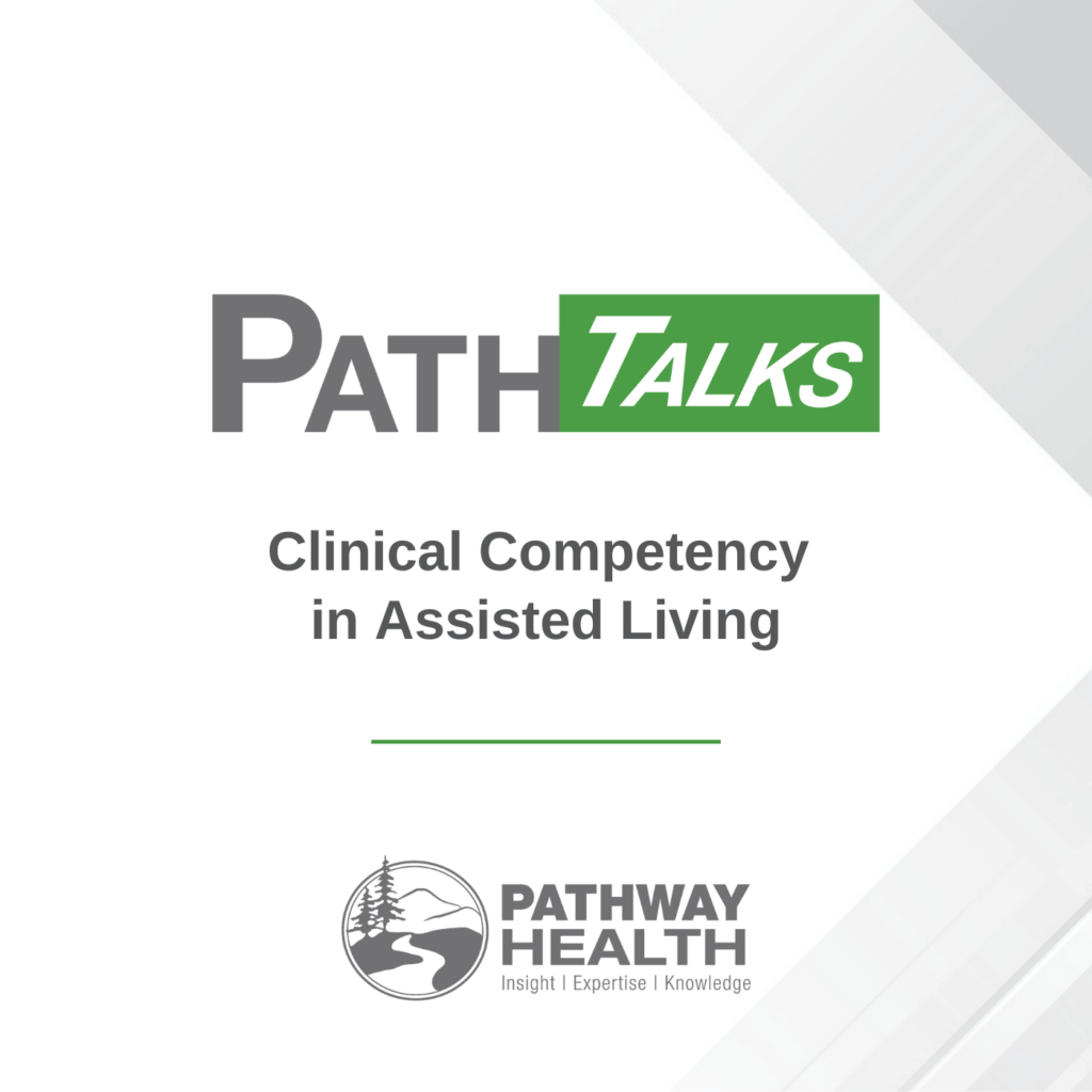 Clinical Competency in Assisted Living: New PATHTalks Episode - Pathway ...